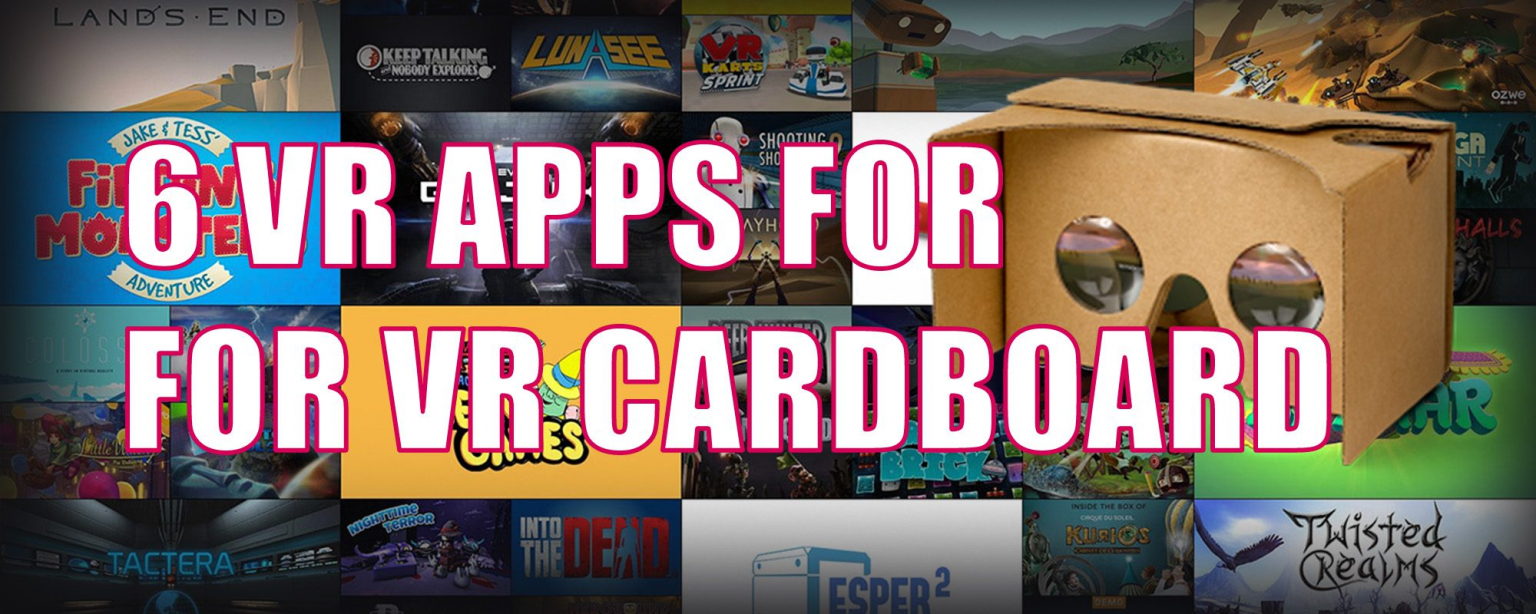 6 Essential VR Apps For Your Google Cardboard Headset | Maxbox VR